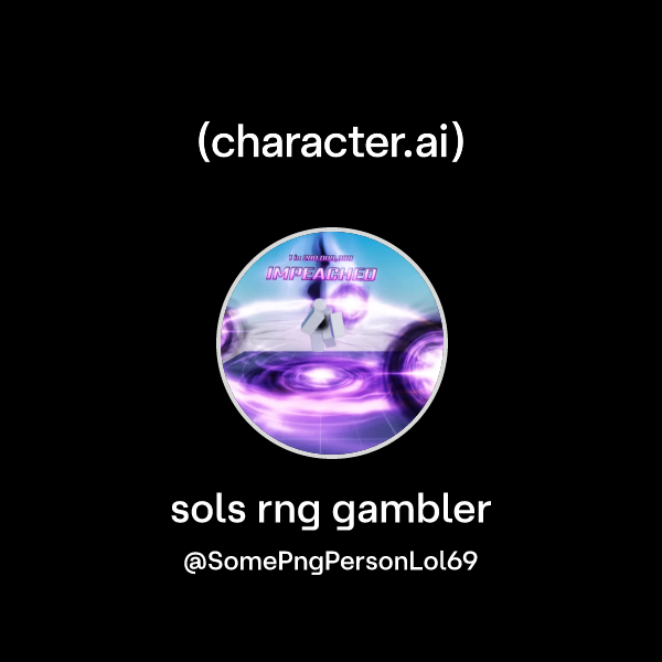 Chat with sols rng gambler | character.ai | AI Chat, Reimagined–Your Words. Your World.