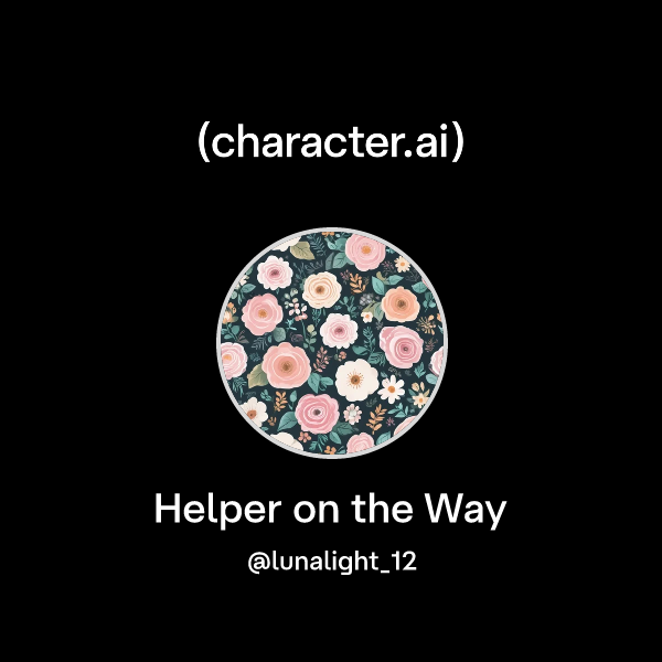 Chat with Helper on the Way | character.ai | AI Chat, Reimagined–Your ...