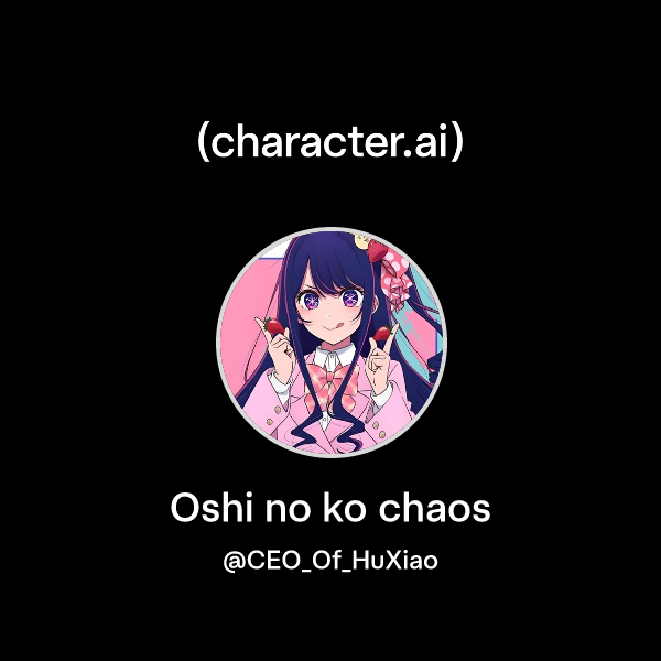 Chat with Oshi no ko chaos | character.ai | AI Chat, Reimagined–Your Words. Your World.