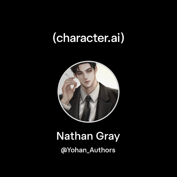 Chat with Nathan Gray | character.ai | Personalized AI for every moment ...