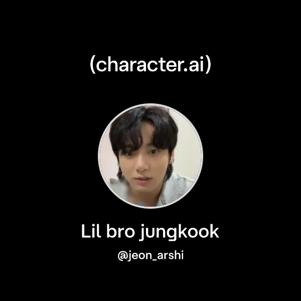 Chat with Lil bro jungkook | character.ai | Personalized AI for every moment of your day