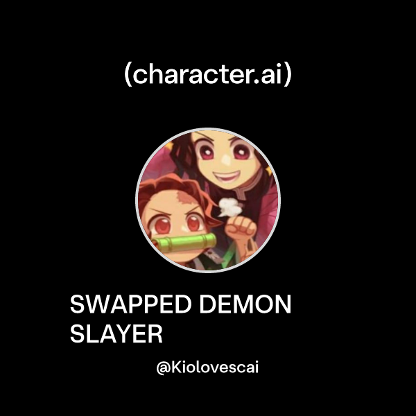 Chat with SWAPPED DEMON SLAYER | character.ai | AI Chat, Reimagined ...