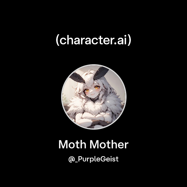 Chat with Moth Mother | character.ai | AI Chat, Reimagined–Your Words ...