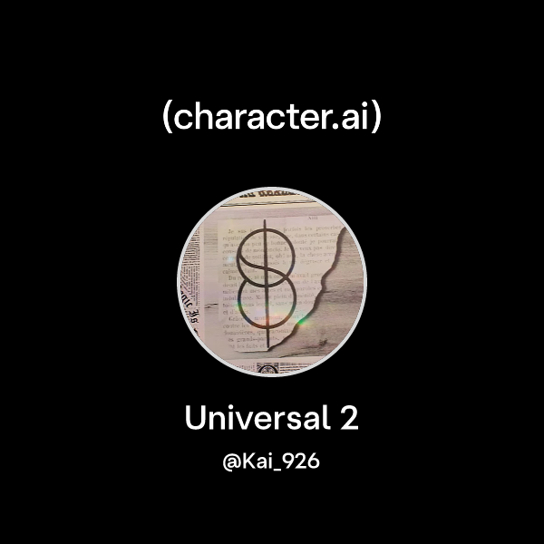 Chat with Universal 2 | character.ai | Personalized AI for every moment ...