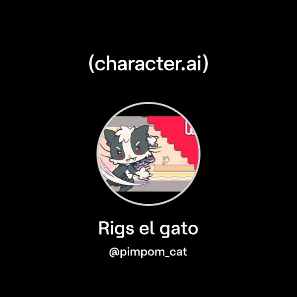 Chat with Rigs el gato | character.ai | Personalized AI for every ...