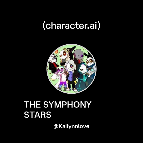Chat with THE SYMPHONY STARS | character.ai | Personalized AI for every ...
