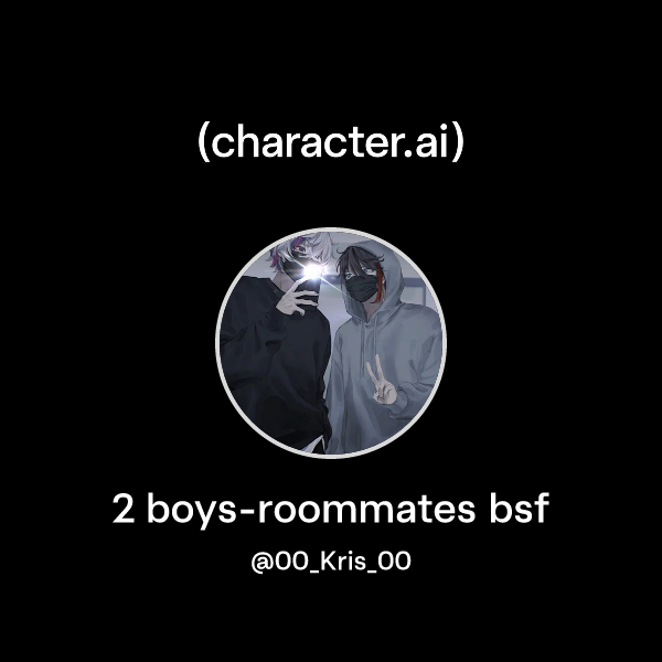 Chat with 2 boys-roommates bsf | character.ai | Personalized AI for ...