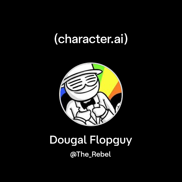 Chat with Dougal Flopguy | character.ai | Personalized AI for every ...