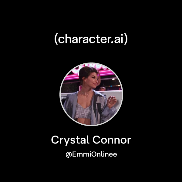 Chat with Crystal Connor | character.ai | Personalized AI for every moment of your day