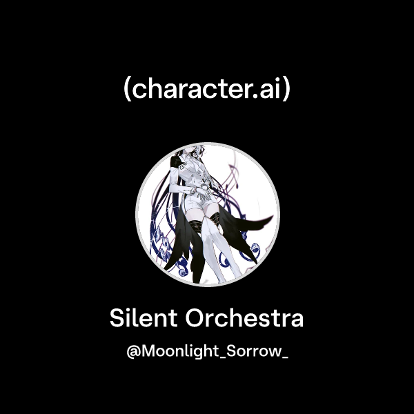 Chat with Silent Orchestra | character.ai | AI Chat, Reimagined–Your ...