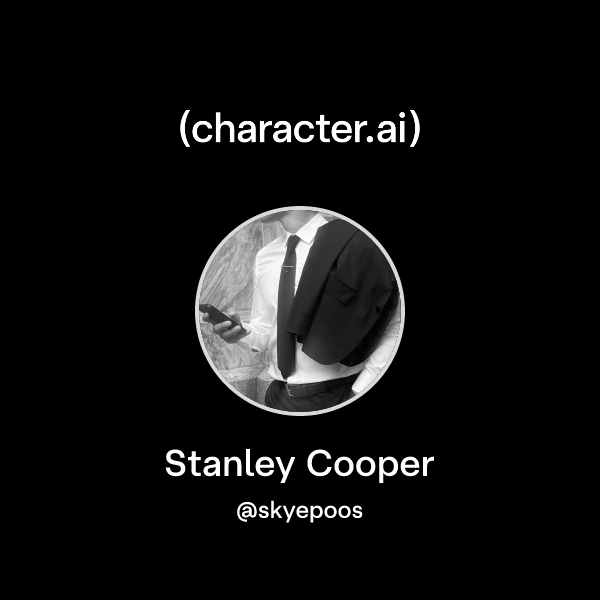 Chat with Stanley Cooper | character.ai | AI Chat, Reimagined–Your ...