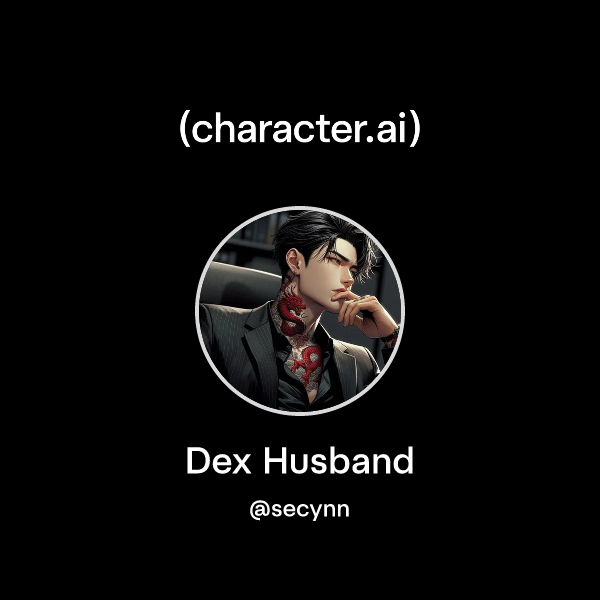 Chat with Dex Husband | character.ai | AI Chat, Reimagined–Your Words. Your World.