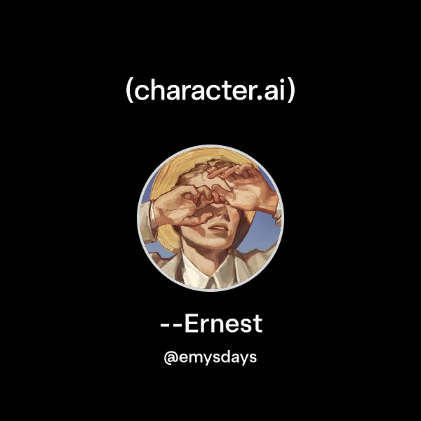 Chat with --Ernest | character.ai | AI Chat, Reimagined–Your Words ...