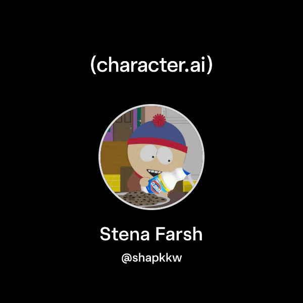 Chat with Stena Farsh | character.ai | Personalized AI for every moment ...