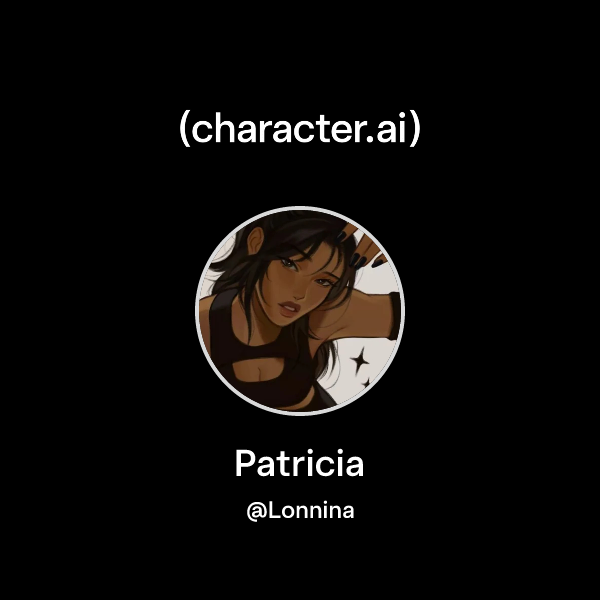 Chat with Patricia | character.ai | AI Chat, Reimagined–Your Words ...