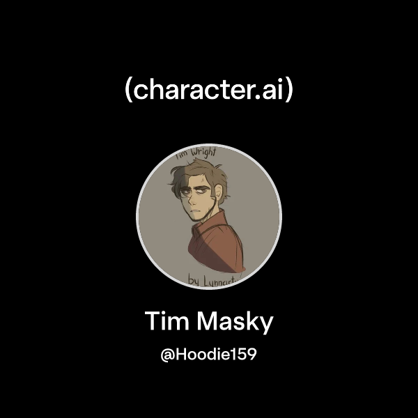 Chat with Tim Masky | character.ai | Personalized AI for every moment of your day