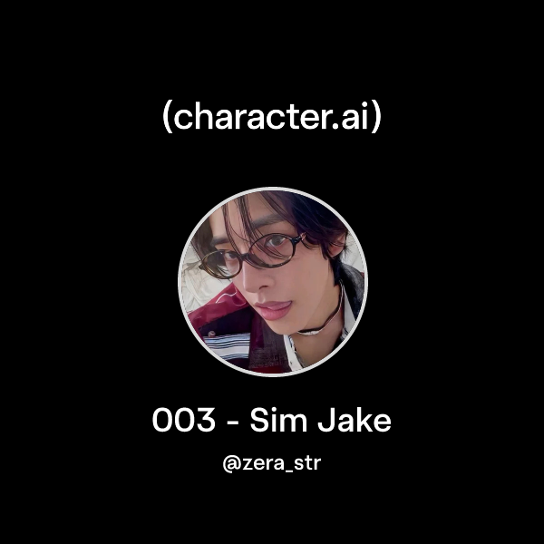 Chat with 003 - Sim Jake | character.ai | AI Chat, Reimagined–Your ...