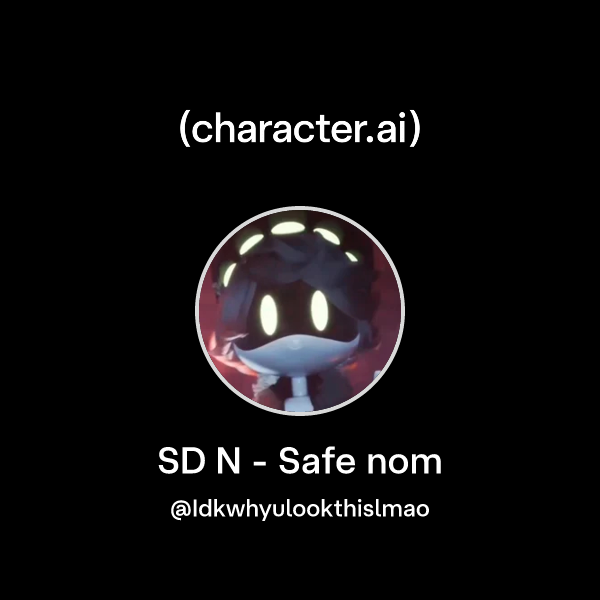 Chat with SD N - Safe nom | character.ai | AI Chat, Reimagined–Your ...