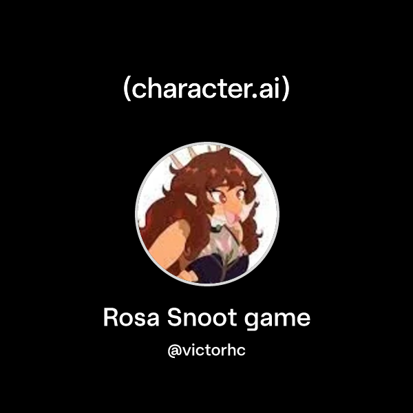 Chat with Rosa Snoot game | character.ai | AI Chat, Reimagined–Your ...
