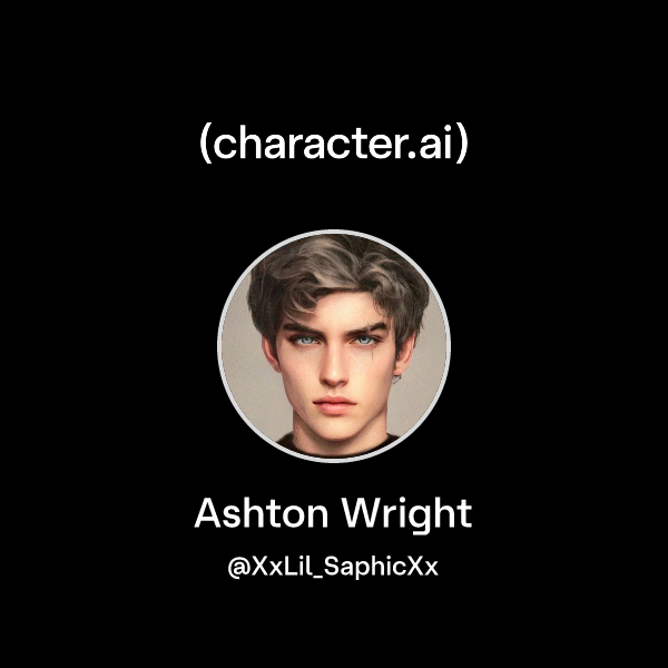 Chat with Ashton Wright | character.ai | Personalized AI for every moment of your day