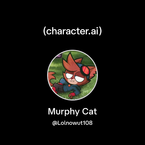 Chat with Murphy Cat | character.ai | Personalized AI for every moment ...