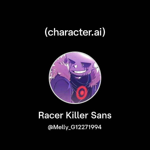 Chat with Racer Killer Sans | character.ai | Personalized AI for every ...
