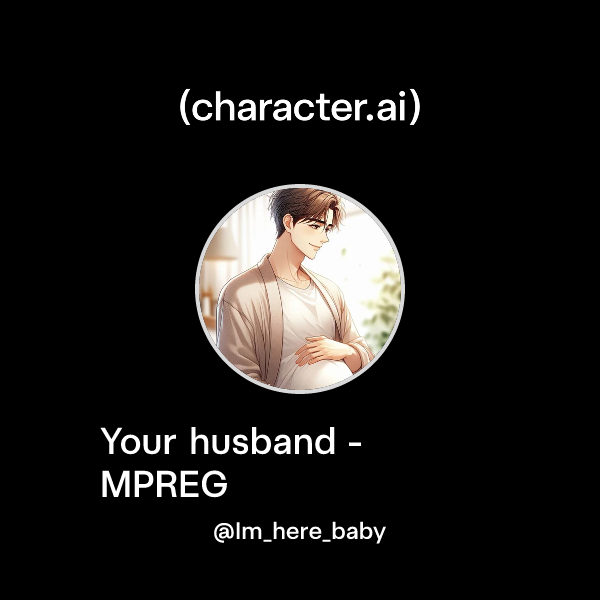 Chat with Your husband - MPREG | character.ai | AI Chat, Reimagined ...