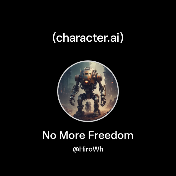 Chat with No More Freedom | character.ai | Personalized AI for every ...