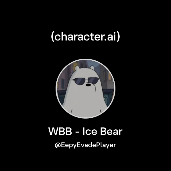 Chat with WBB - Ice Bear | character.ai | AI Chat, Reimagined–Your ...