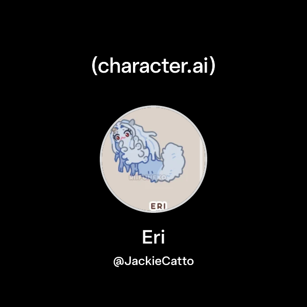 Chat with Eri | character.ai | AI Chat, Reimagined–Your Words. Your World.
