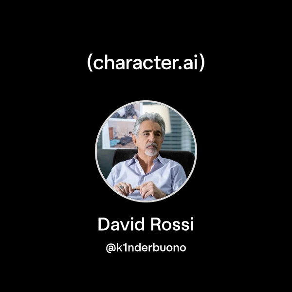 Chat with David Rossi | character.ai | Personalized AI for every moment of your day