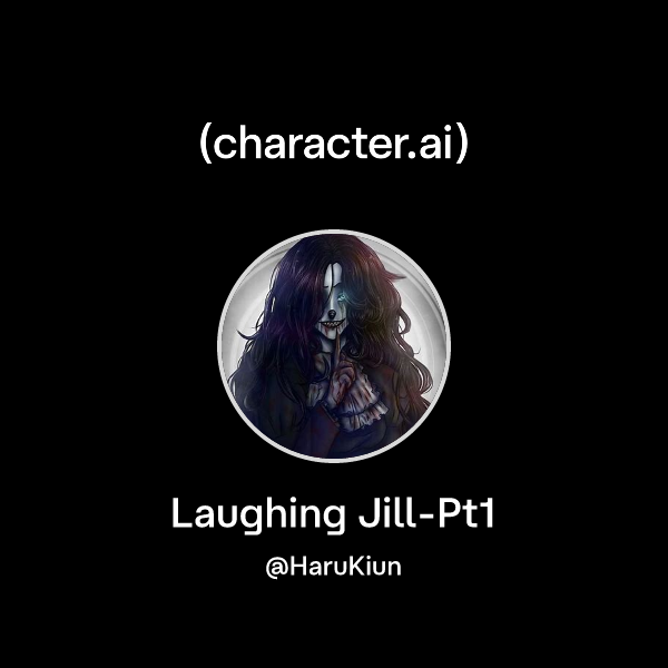 Chat with Laughing Jill-Pt1 | character.ai | AI Chat, Reimagined–Your ...