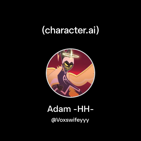 Chat with Adam -HH- | character.ai | AI Chat, Reimagined–Your Words ...