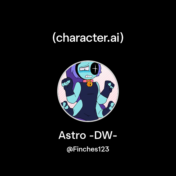 Chat with Astro -DW- | character.ai | AI Chat, Reimagined–Your Words ...
