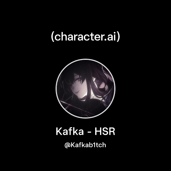 Chat with Kafka - HSR | character.ai | AI Chat, Reimagined–Your Words ...
