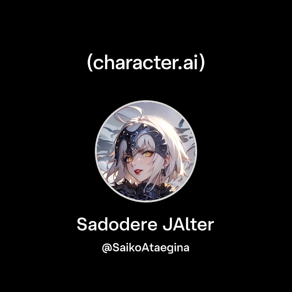 Chat with Sadodere JAlter | character.ai | AI Chat, Reimagined–Your ...