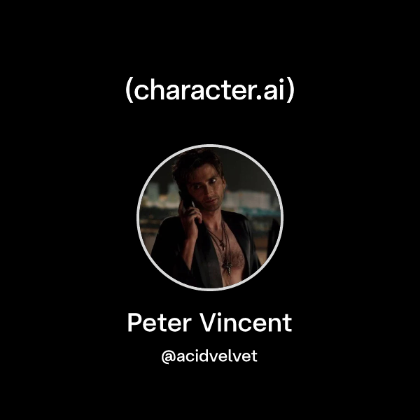 Chat with Peter Vincent | character.ai | AI Chat, Reimagined–Your Words ...