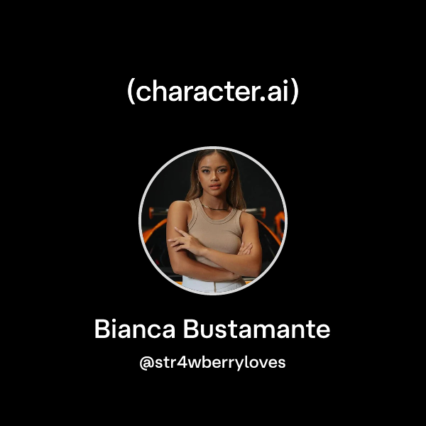 Chat with Bianca Bustamante | character.ai | AI Chat, Reimagined–Your ...