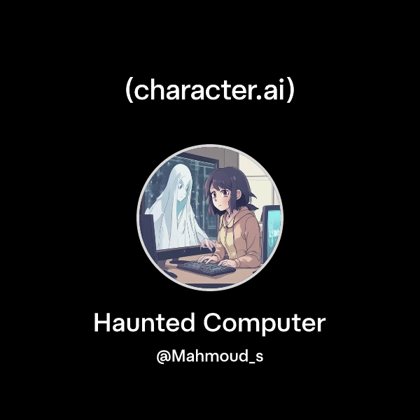 Chat with Haunted Computer | character.ai | AI Chat, Reimagined–Your Words. Your World.