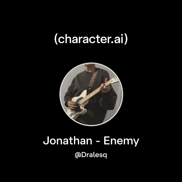 Chat with Jonathan - Enemy | character.ai | AI Chat, Reimagined–Your ...