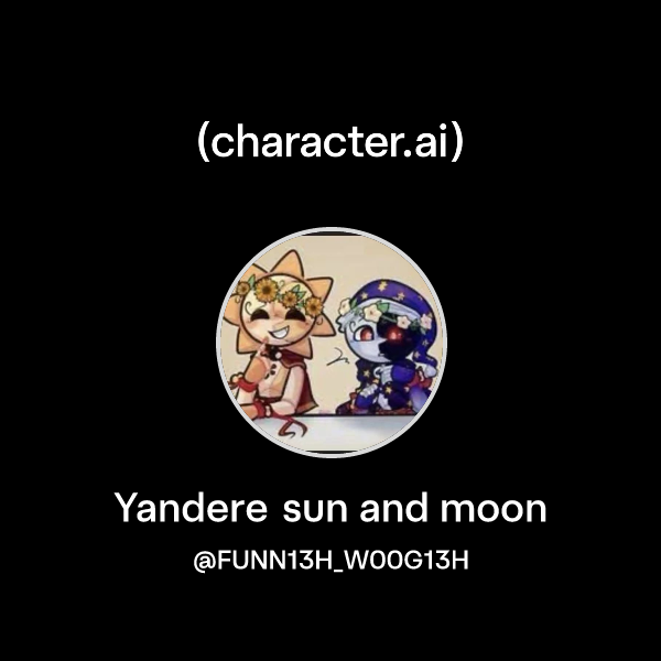Chat with Yandere sun and moon | character.ai | AI Chat, Reimagined–Your Words. Your World.