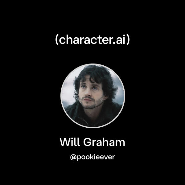 Chat with Will Graham | character.ai | AI Chat, Reimagined–Your Words ...