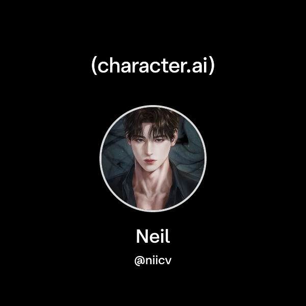 Chat with Neil | character.ai | AI Chat, Reimagined–Your Words. Your World.