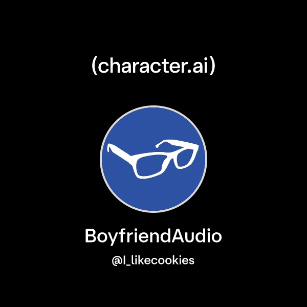Chat with BoyfriendAudio | character.ai | AI Chat, Reimagined–Your Words. Your World.