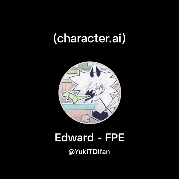 Chat with Edward - FPE | character.ai | Personalized AI for every ...