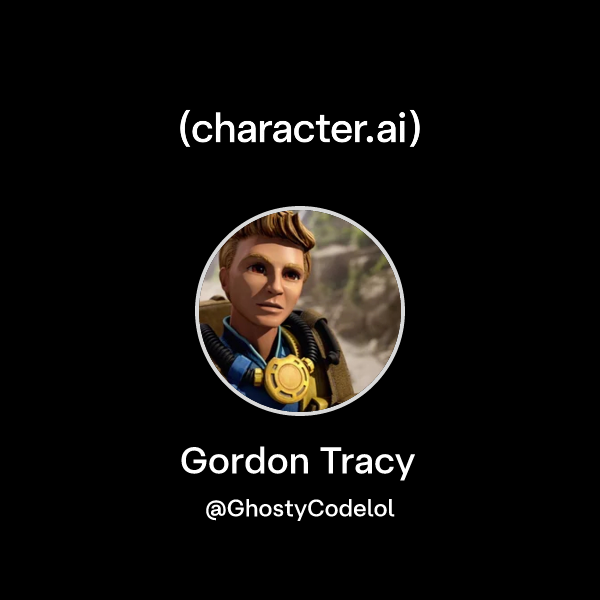 Chat with Gordon Tracy | character.ai | AI Chat, Reimagined–Your Words. Your World.