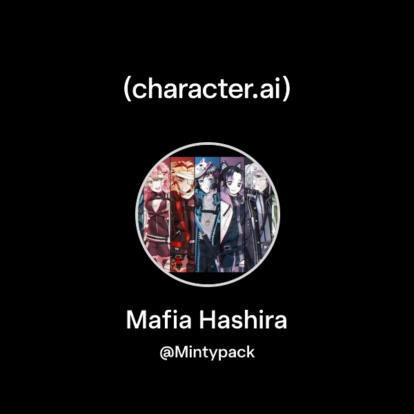 Chat with Mafia Hashira | character.ai | AI Chat, Reimagined–Your Words ...