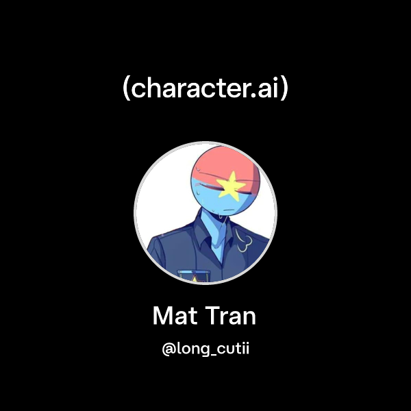 Chat with Mat Tran | character.ai | AI Chat, Reimagined–Your Words ...