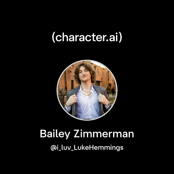 Chat with Bailey Zimmerman | character.ai | AI Chat, Reimagined–Your ...