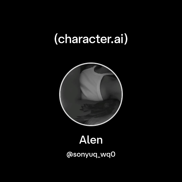 Chat with Alen | character.ai | AI Chat, Reimagined–Your Words. Your World.